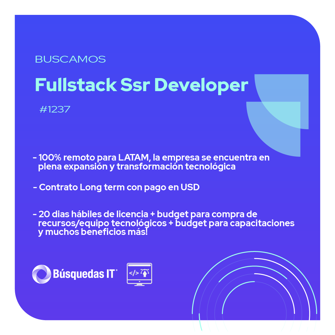 Búsquedas IT-FULL STACK SSR DEVELOPER (100% REMOTE - LATAM)