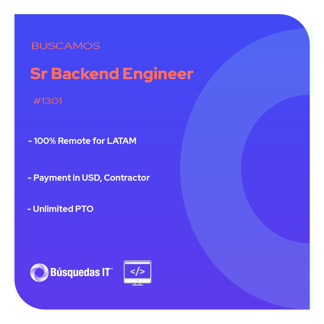 Búsquedas IT-SENIOR BACKEND ENGINEER (REMOTE FOR USA)