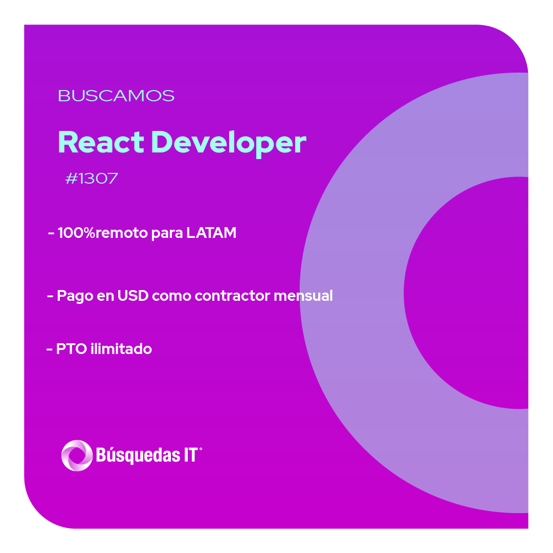 Búsquedas IT-REACT DEVELOPER (REMOTO PARA USA)