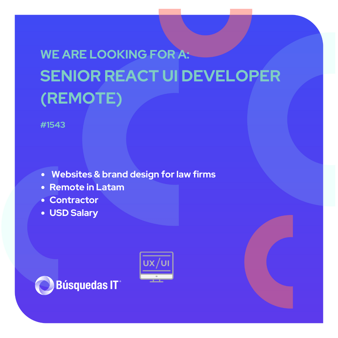 Búsquedas IT-SENIOR REACT UI DEVELOPER (REMOTE)